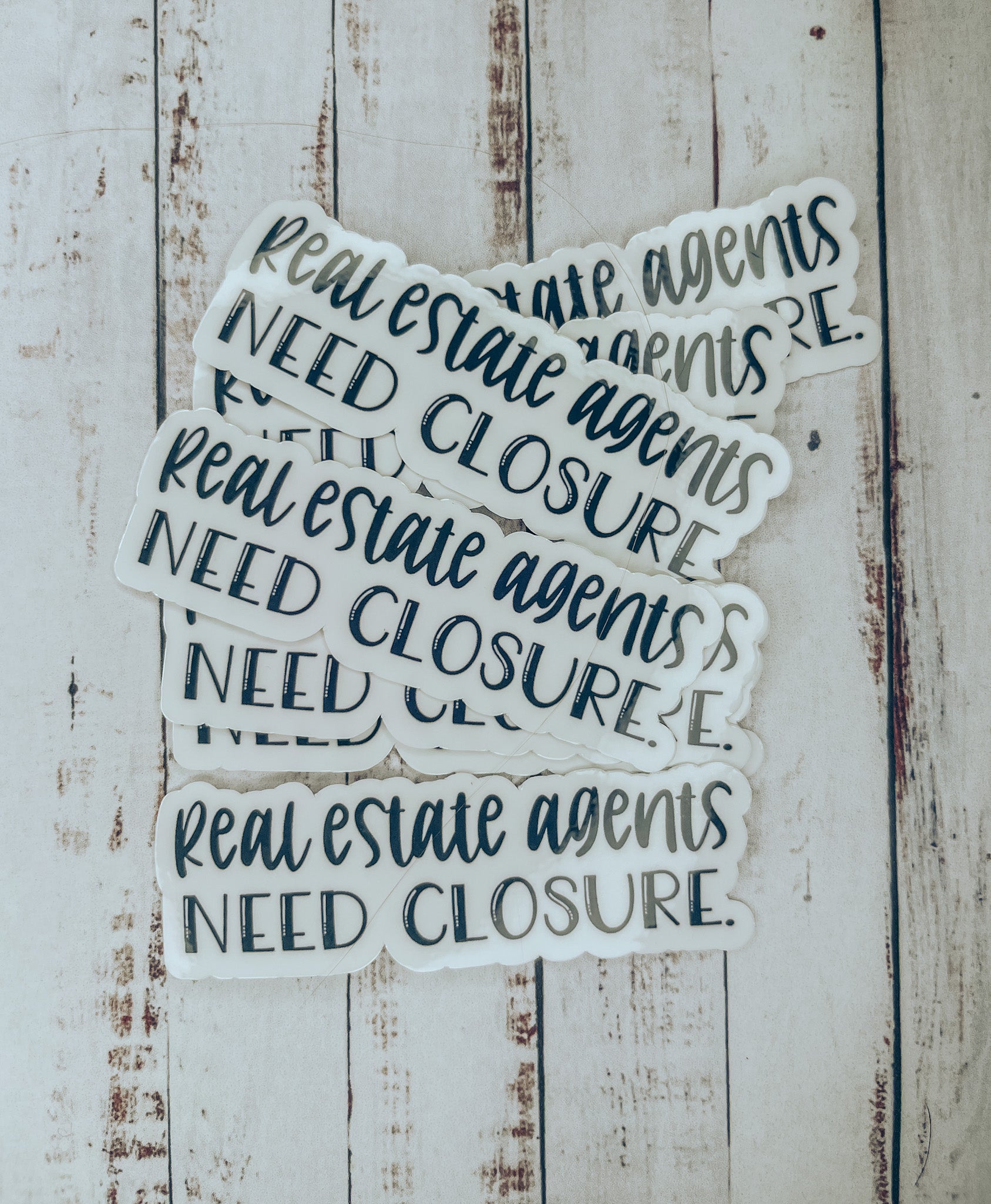Real Estate Agents Need Closure Sticker – Stank Designs